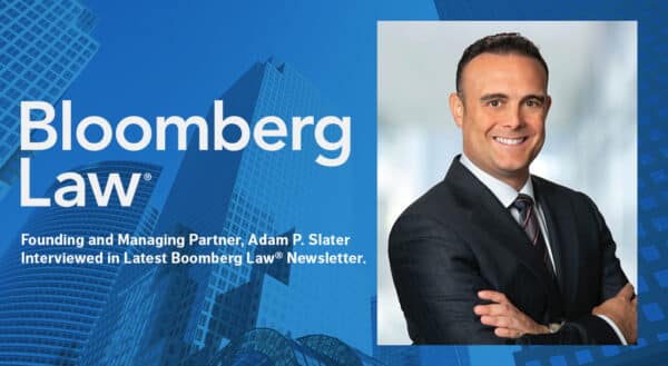 Bloomberg Law’s Newsletter Features Adam Slater - Slater Slater ...